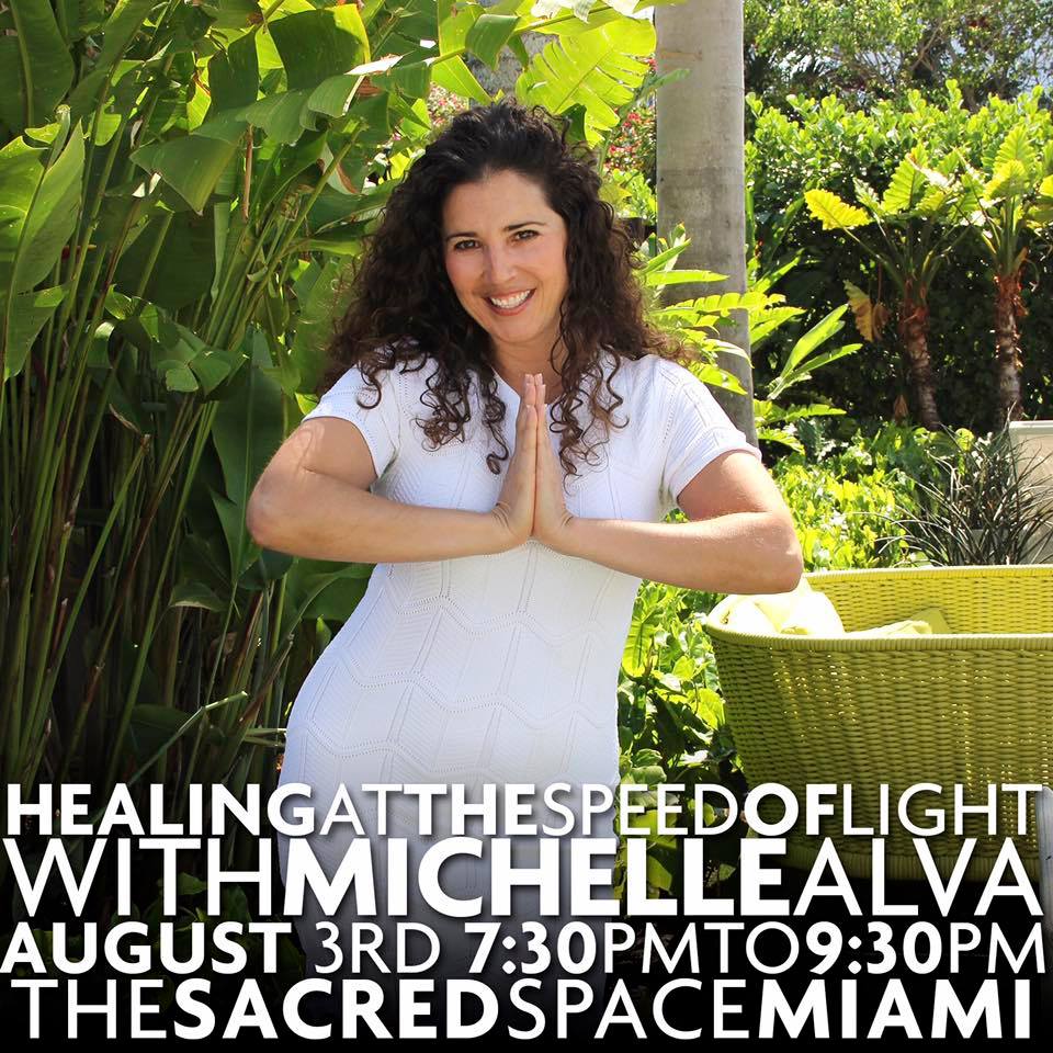 Healing At The Speed of Light with Michelle Alva 8/3/17 – The Soul Of Miami