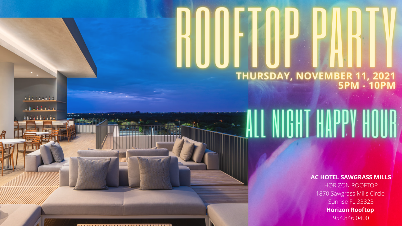 Sunset Rooftop Happy Hour at AC Hotel Sawgrass Mills 11/11/21 – The ...
