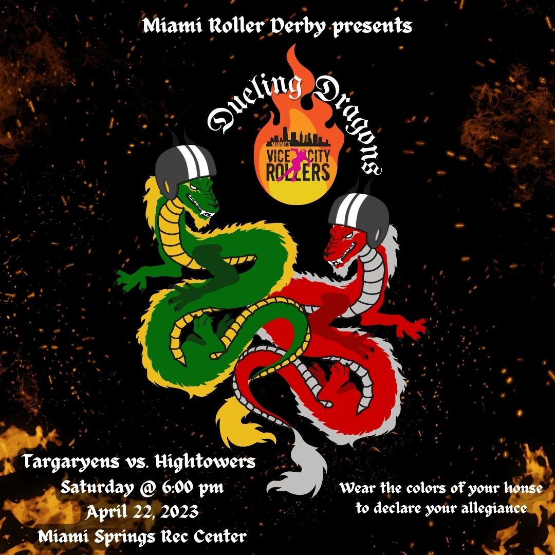 Miami Roller Derby presents Dueling Dragons: Targaryens vs Hightowers 4 ...