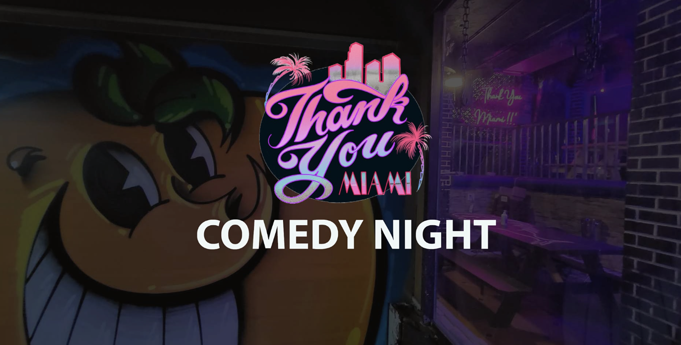Thank You Miami Comedy Night 6/28/24 – The Soul Of Miami