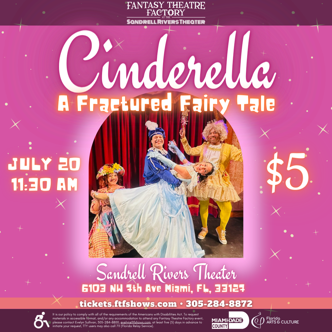Cinderella A Fractured Fairytale 7/20/24 – The Soul Of Miami
