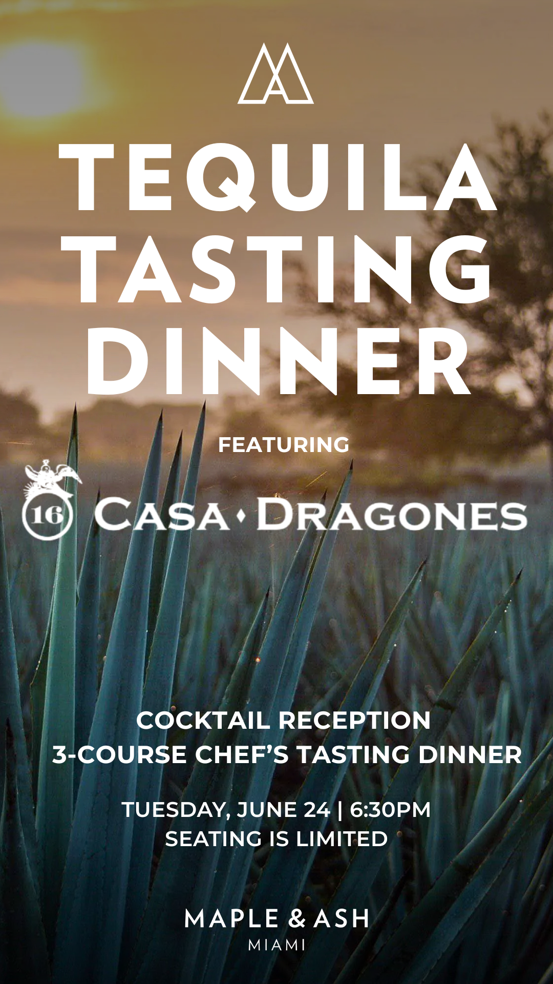 Maple & Ash x Casa Dragones Tequila Tasting Dinner 6/24/25 – The Soul ...
