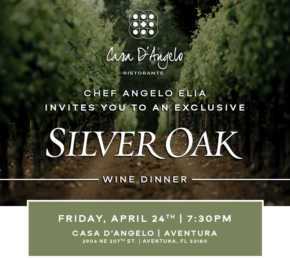 Silver Oak Wine Dinner at Casa D’Angelo Aventura 4/24/26 – The Soul Of ...